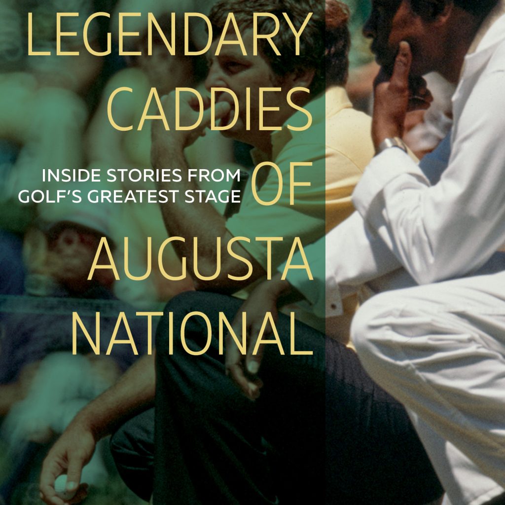 Ward Clayton - As The Masters Approaches This Spring, Check Out “The Legendary Caddies Of ...